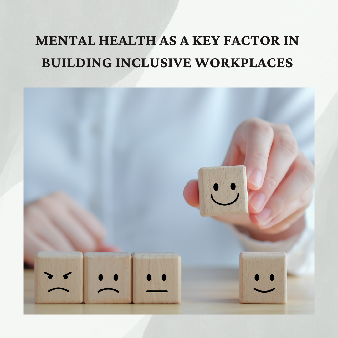 Mental Health as a Key Factor in Building Inclusive Workplaces - Arthan ...