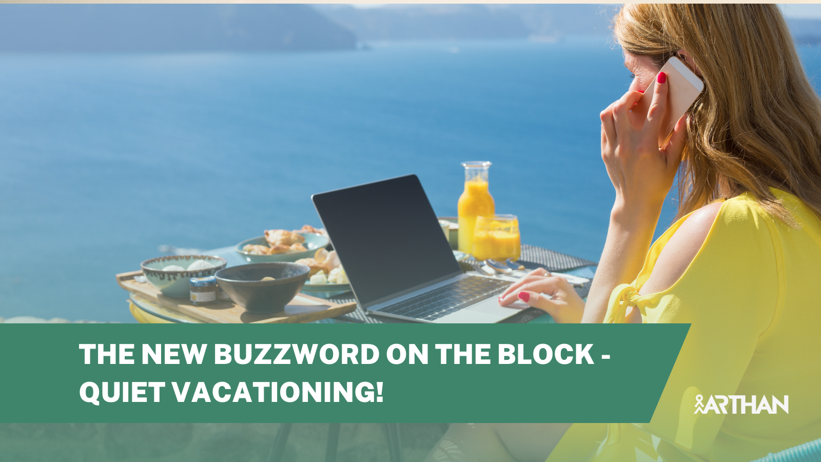 The New Buzzword on the Block - Quiet Vacationing! - Arthan Learning ...